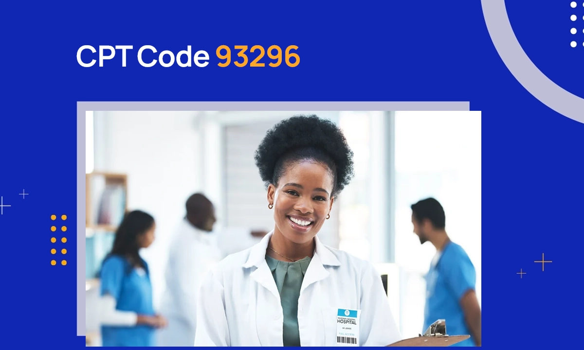CPT Code 93296 Description & Use Cases & Modifiers to Append