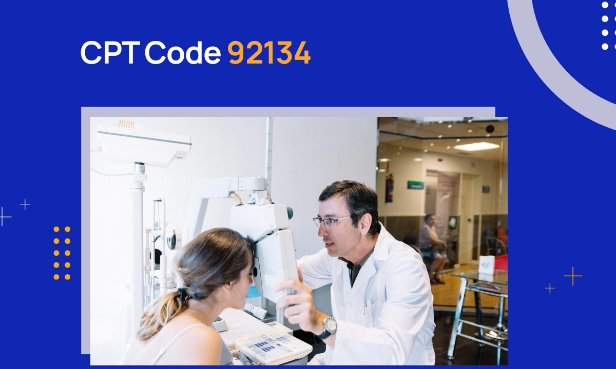 CPT Code 92134 Description & Use Cases & Modifiers to Append
